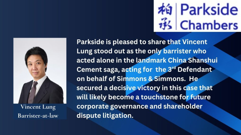 Decisive Victory in the China Shanshui Cement case - Parkside Chambers’ Vincent Lung acted as ...