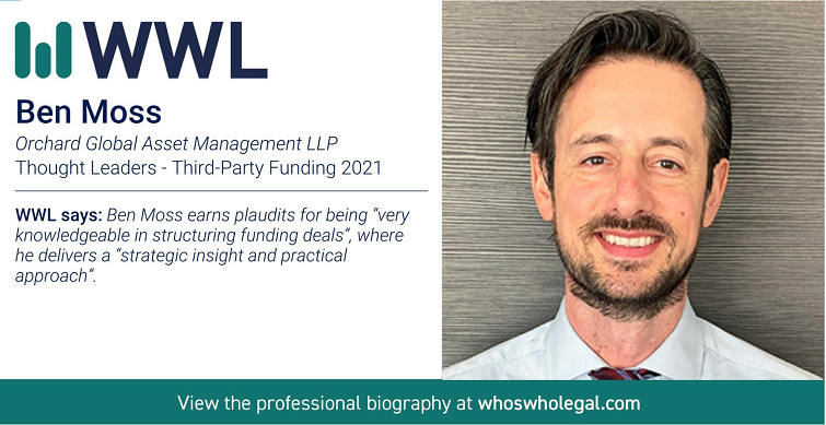 Thought Leaders - Third-Party Funding 2021: Ben Moss - Lexology